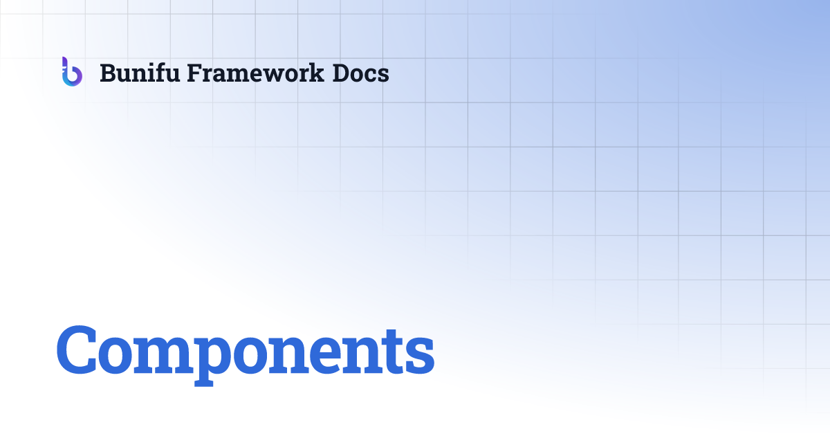 Components | Bunifu Framework Docs