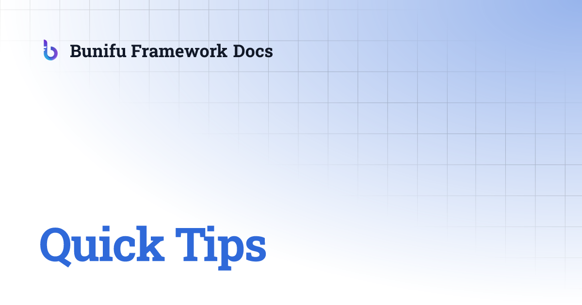 Quick Tips | Bunifu Framework Docs