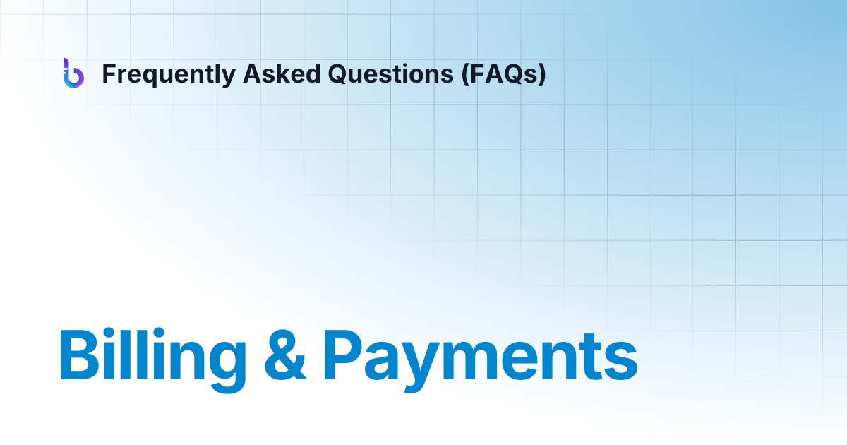 Billing & Payments | Frequently Asked Questions (FAQs)